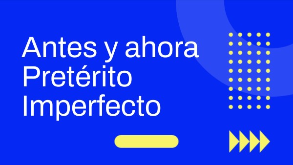 Antes y ahora Pretérito Imperfecto | Genially
