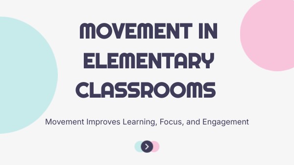 Movement in Elementary Classrooms | Genially