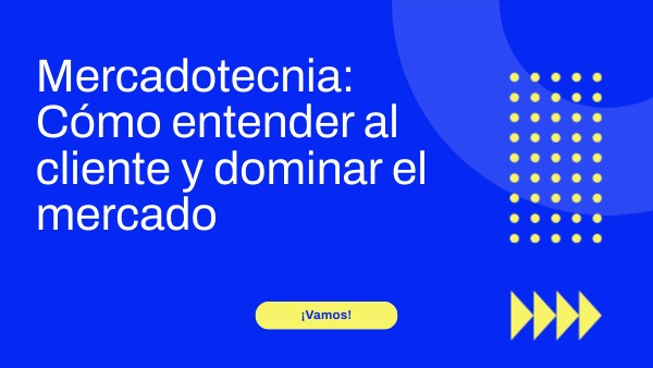 Mercadotecnia: Cómo entender al cliente y dominar el mercado | Genially