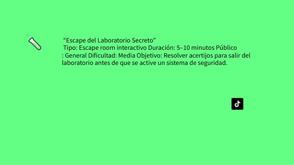“Escape del Laboratorio Secreto” Tipo: Escape room interactivo Duración ...