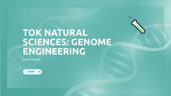 TOK Natural Sciences: Genome EngIneering | Genially