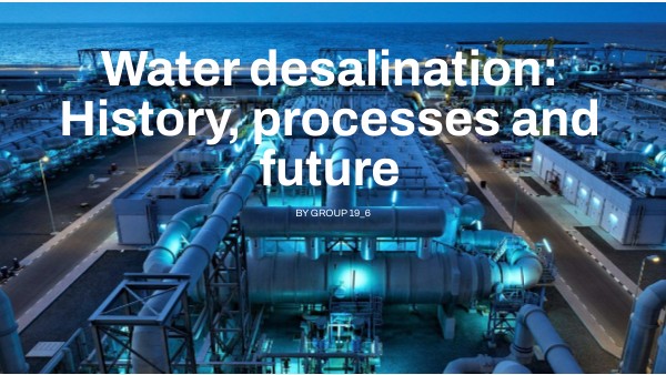 Water desalination: History, processes and future | Genially