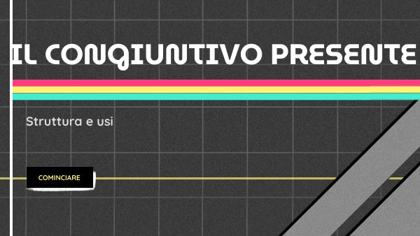 IL CONGIUNTIVO PRESENTE | Genially