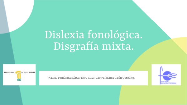 Dislexia fonológica. Disgrafía mixta. | Genially