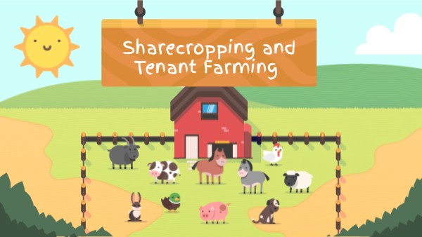 Sharecropping and Tenant Farming | Genially