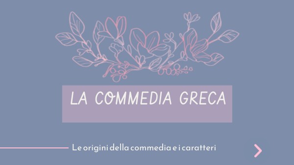 La commedia greca | Genially