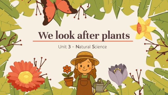 Unit 3 - We look after plants | Genially