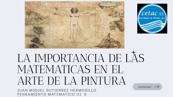 LA IMPORTANCIA de DE LAS MATEMATICAS EN EL ARTE DE LA PINTURA | Genially
