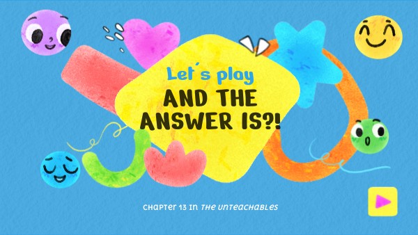 Chapter 13 - The Unteachables | Genially