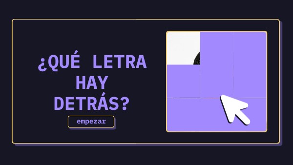 ¿Qué Letra hay detrás? | Genially