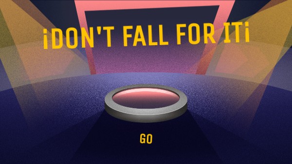 ¡DON'T FALL FOR IT¡ | Genially