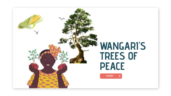 WANGARI'S TREES OF PEACE | Genially