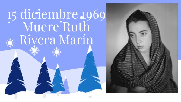 15 diciembre 1969 Muere Ruth Rivera Marín | Genially