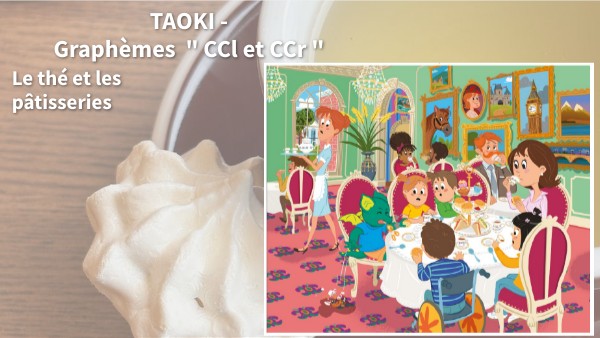 TAOKI - Graphèmes " CCl et CCr " | Genially