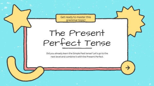 The Present Perfect Tense | Genially
