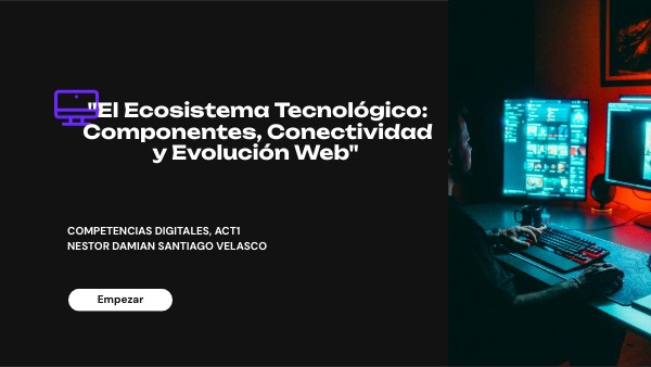 "El Ecosistema Tecnológico: Componentes, Conectividad y Evolución Web ...