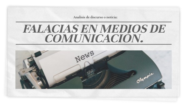 Falacias en medios de comunicación 1. | Genially