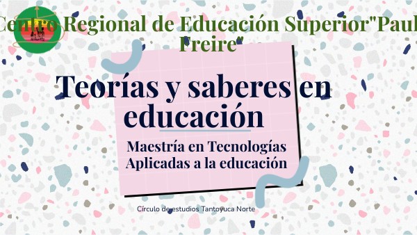 Teorías y saberes en educación | Genially