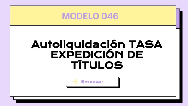 Autoliquidación TASA EXPEDICIÓN DE TÍTULOS | Genially